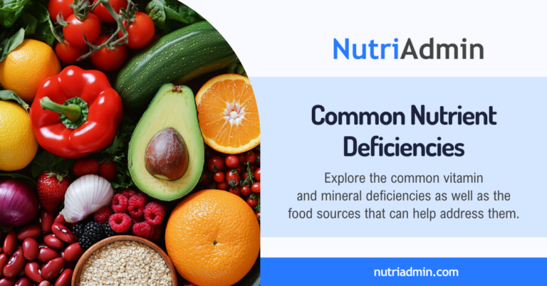 Common Nutrient Deficiencies and How To Prevent Them - NutriAdmin Blog